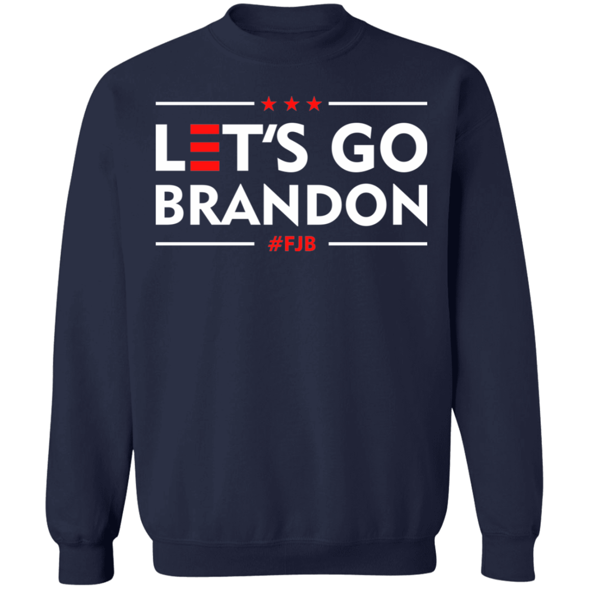 Let's Go Brandon FJB Crewneck Pullover Sweatshirt – Patriot Powered ...